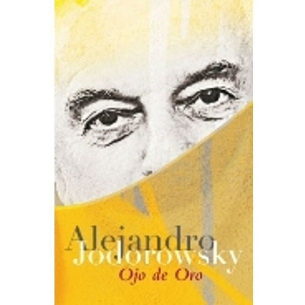 Ojo De Oro - Alejandro Jodorowsky | Lider