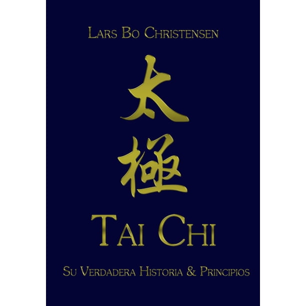 Libro Tai Chi: su verdadera historia y principios (edición en español ...