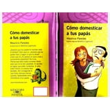 Libro Cómo Domesticar A Tus Papás | Lider