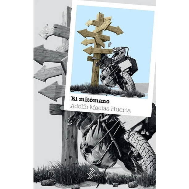 Libro El Mitómano - Macias Huerta, Adolfo | Lider