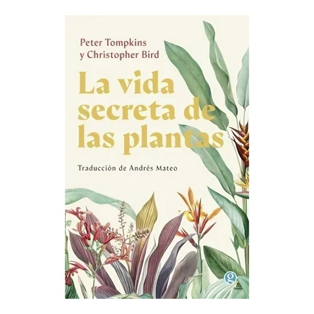 LIBRO LA VIDA SECRETA DE LAS PLANTAS - PETER TOMPKINS, CHRI | Lider