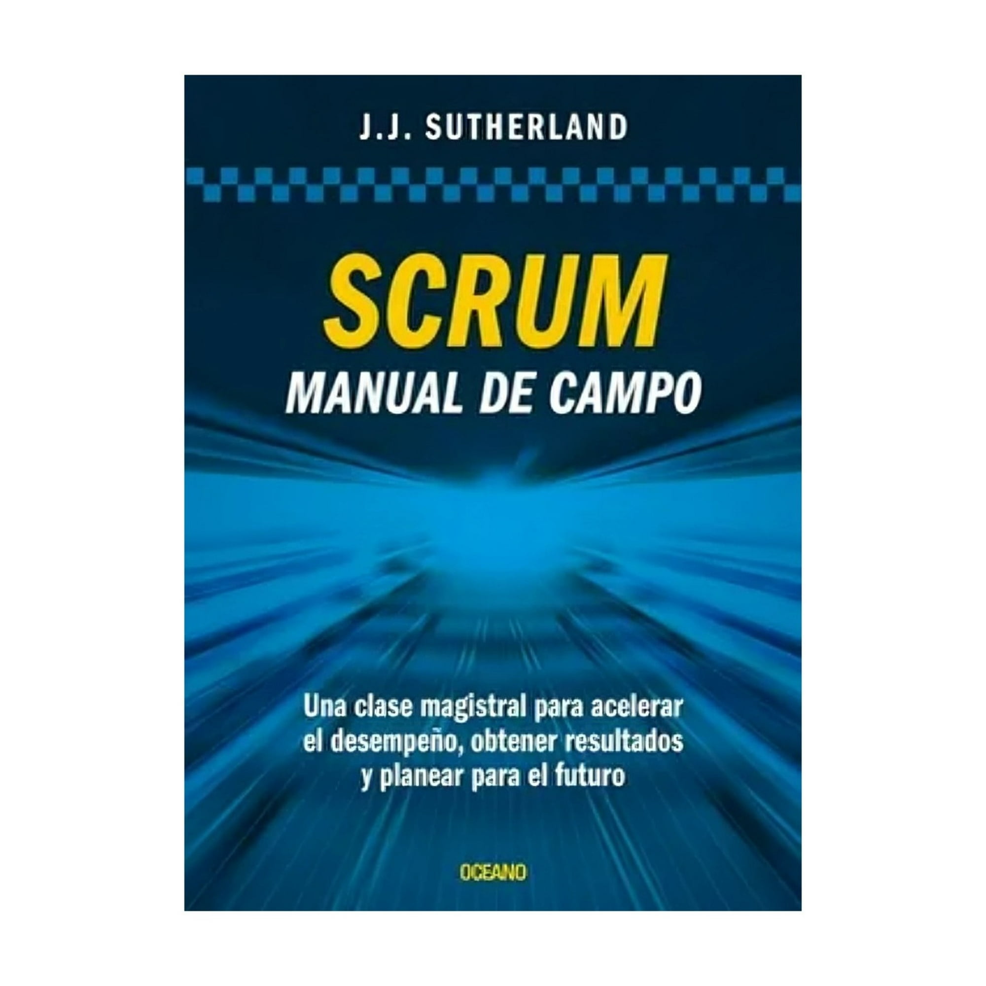 Libro Scrum Manual De Campo - Jeff Sutherland | Lider