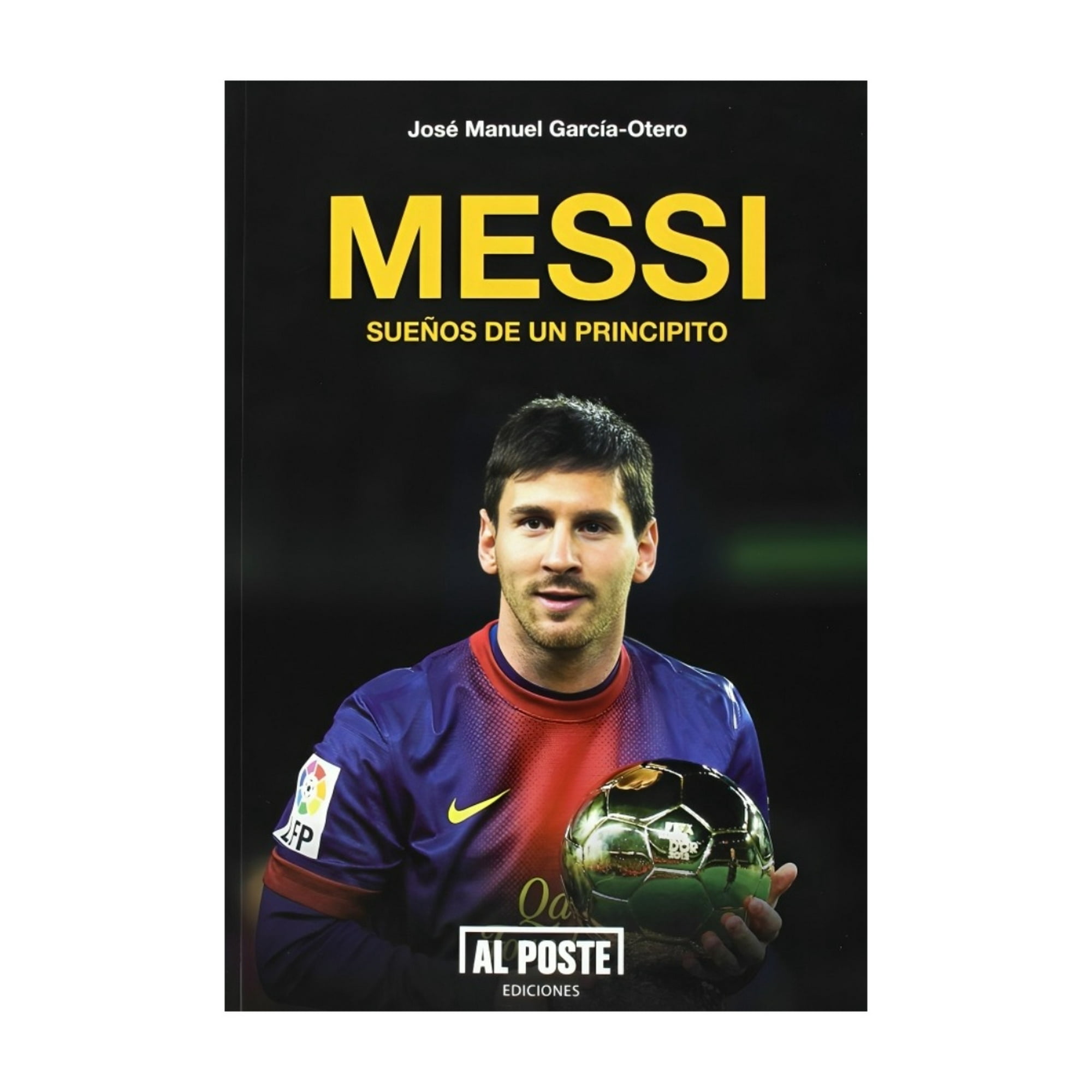 LIBRO MESSI: SUEÑOS DE UN PRINCIPITO - JOSE MANUEL GARCIA-O | Lider