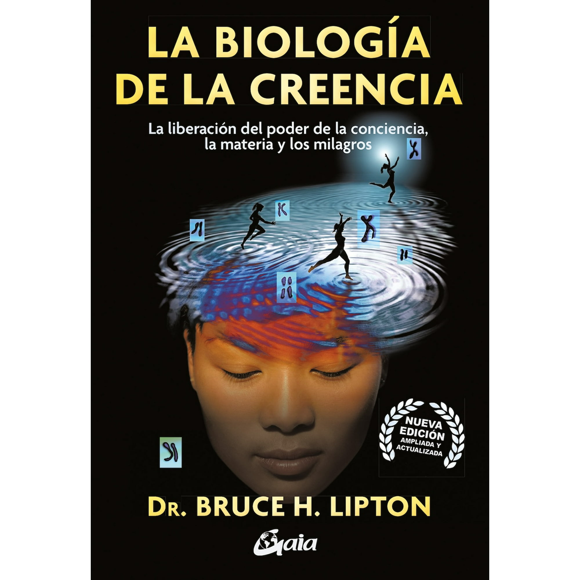 LIBRO LA BIOLOGIA DE LA CREENCIA - Bruce H Lipton | Lider