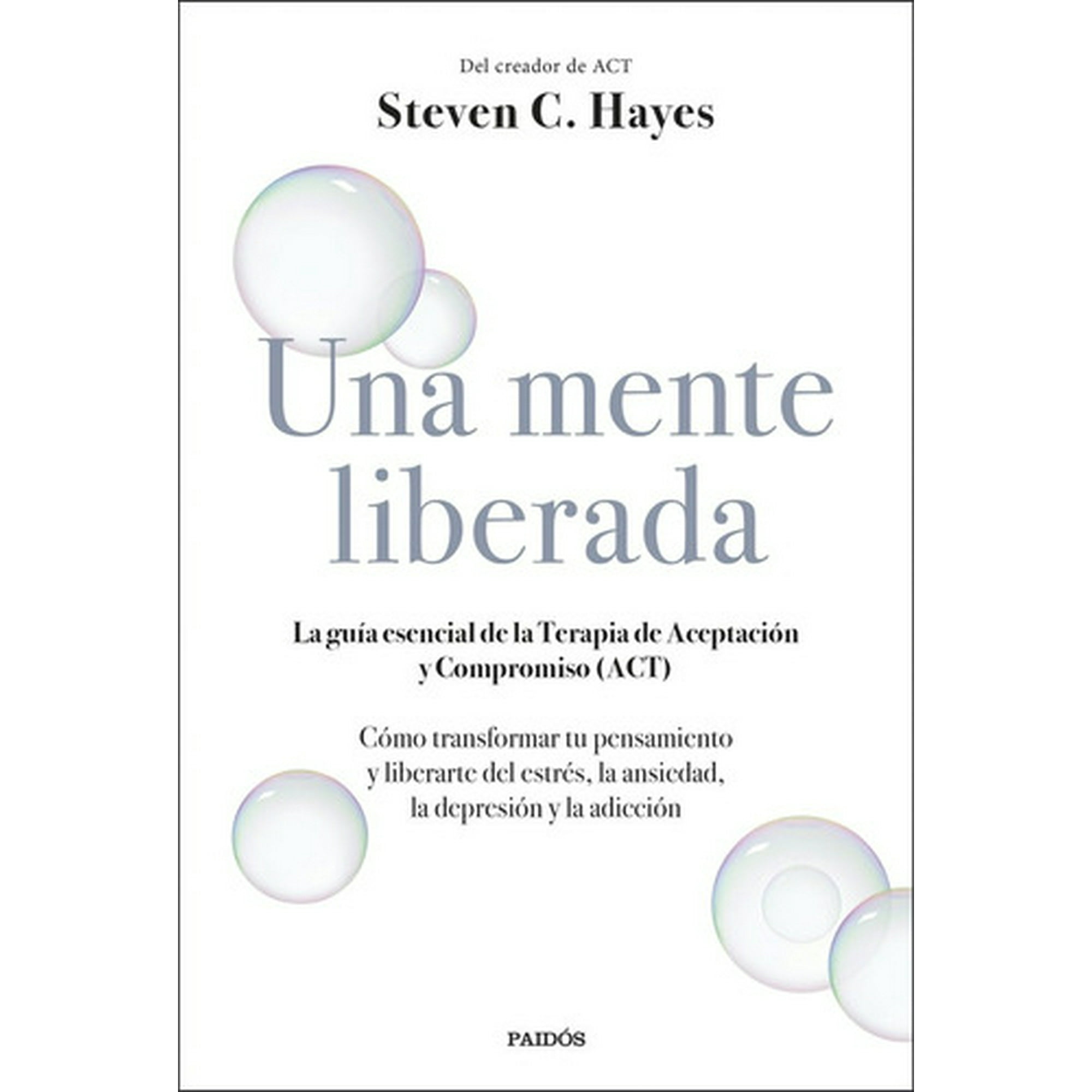 Libro Una Mente Liberada - Steven Hayes - Planeta | Lider