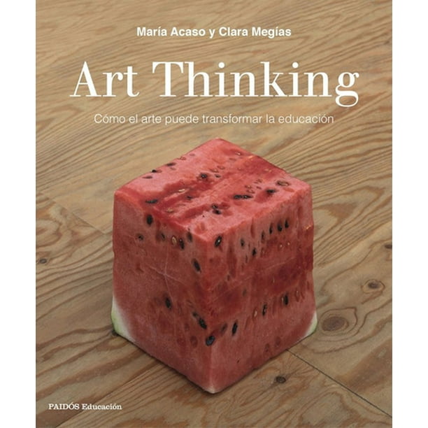 Libro Art Thinking - Maria Acaso - Planeta | Lider