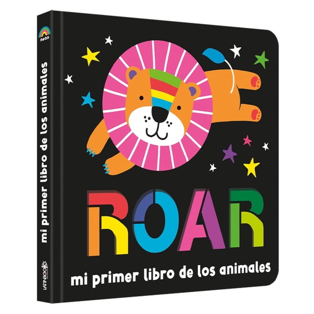 NEÓN - ROAR - MI PRIMER LIBRO DE LOS ANIMALES | Lider
