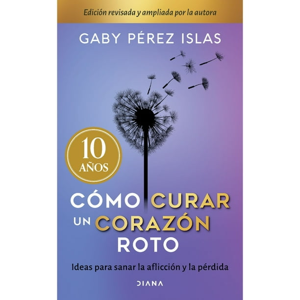 Libro Cómo Curar Un Corazón Roto 10 Aniversario | Lider