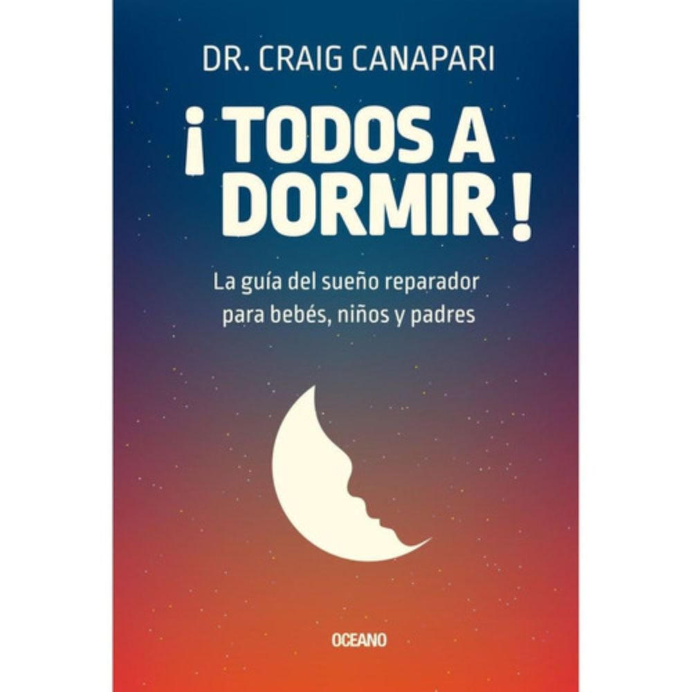 Libro ¡ Todos A Dormir ! - Dr. Craig Canapari | Lider