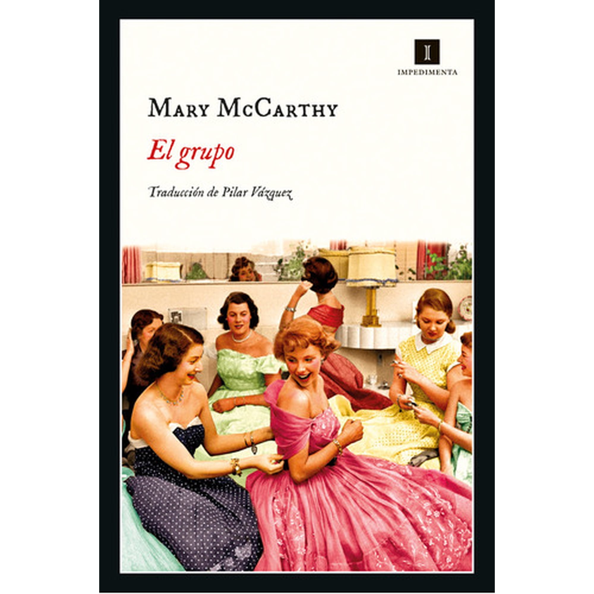 Libro El Grupo - Mary Mccarthy - Impedimenta | Lider