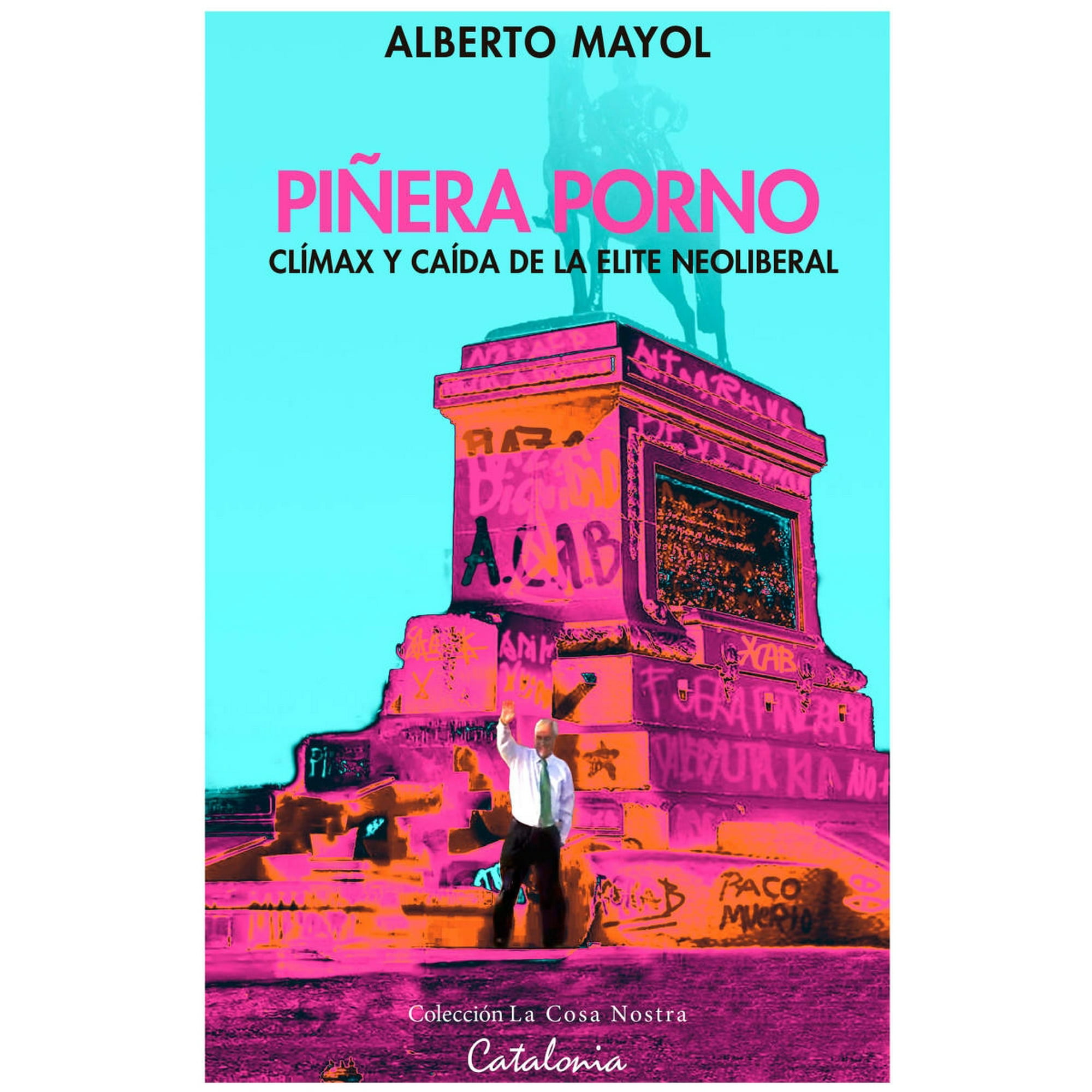 Libro Pinera Porno - Climax Y Caida De La Elite Neolib /118 | Lider