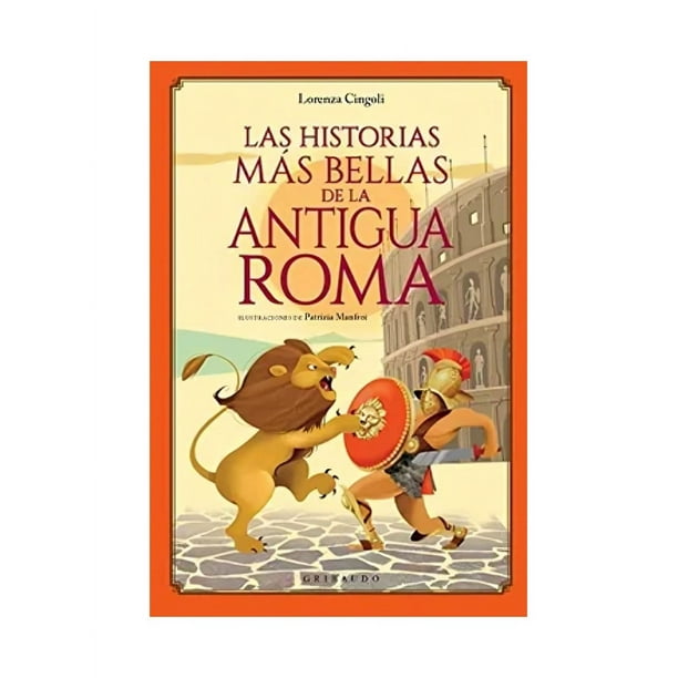 Libro Las Historias Mas Bellas De La Antigua Roma / Lorenza | Lider