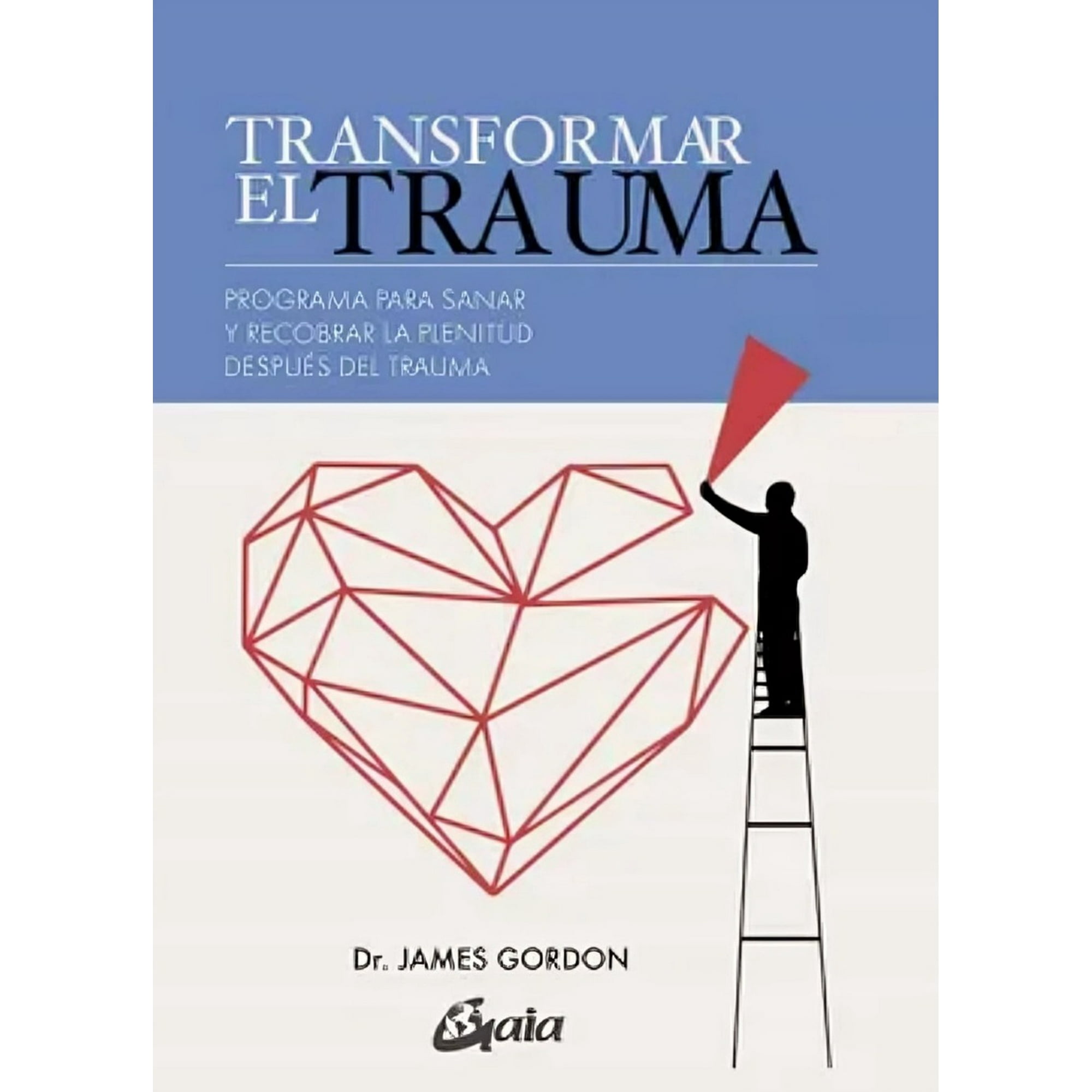 Libro Transformar El Trauma - Dr James Gordon | Lider