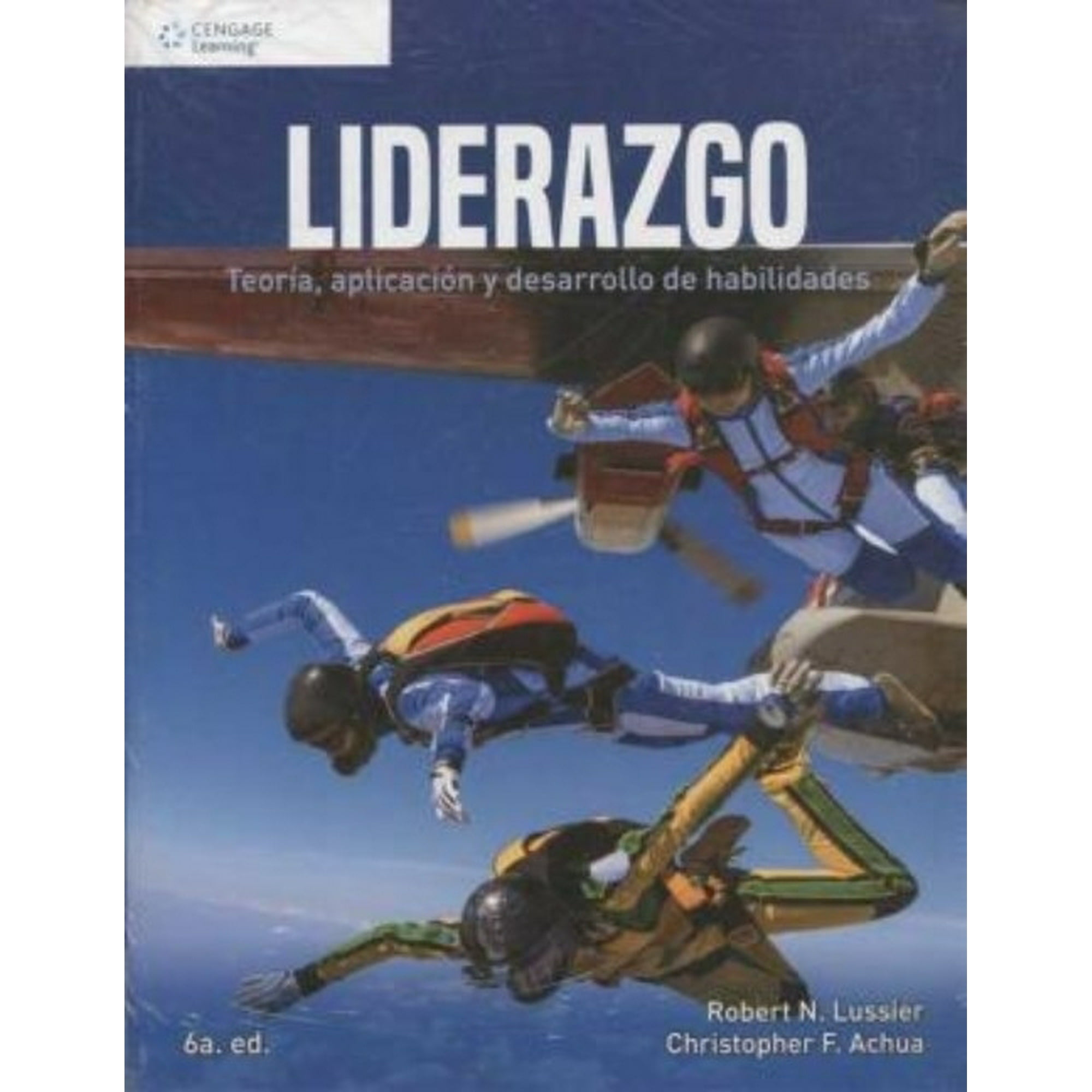 Liderazgo. Teoría, aplicación y desarrollo de habilidades (6 | Lider