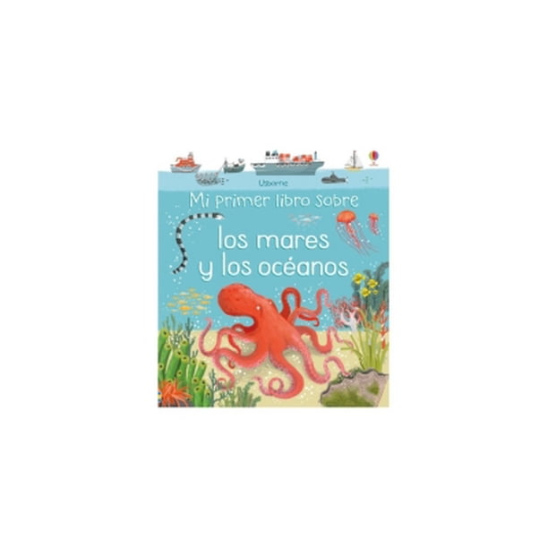 Mi Primer Libro Sobre Los Mares Y Los Océanos | Lider