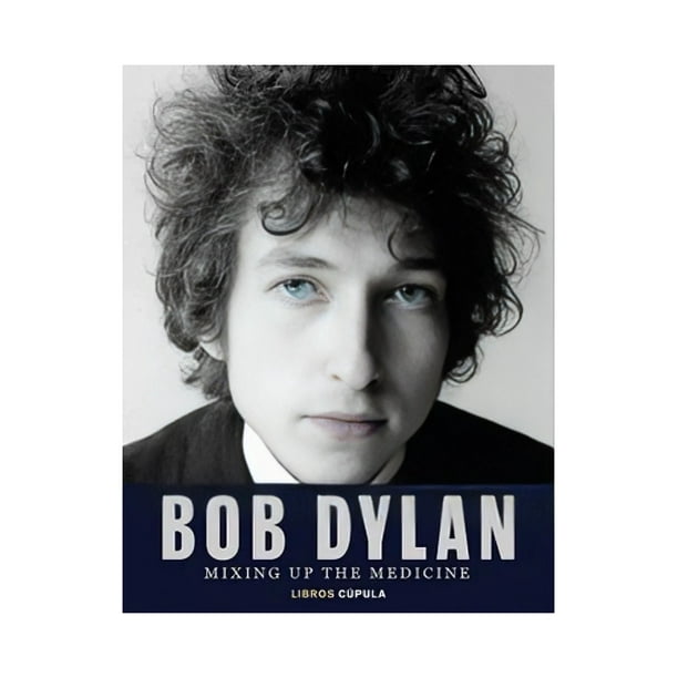 LIBRO BOB DYLAN. MIXING UP THE MEDICINE /MARK DAVIDSON | Lider