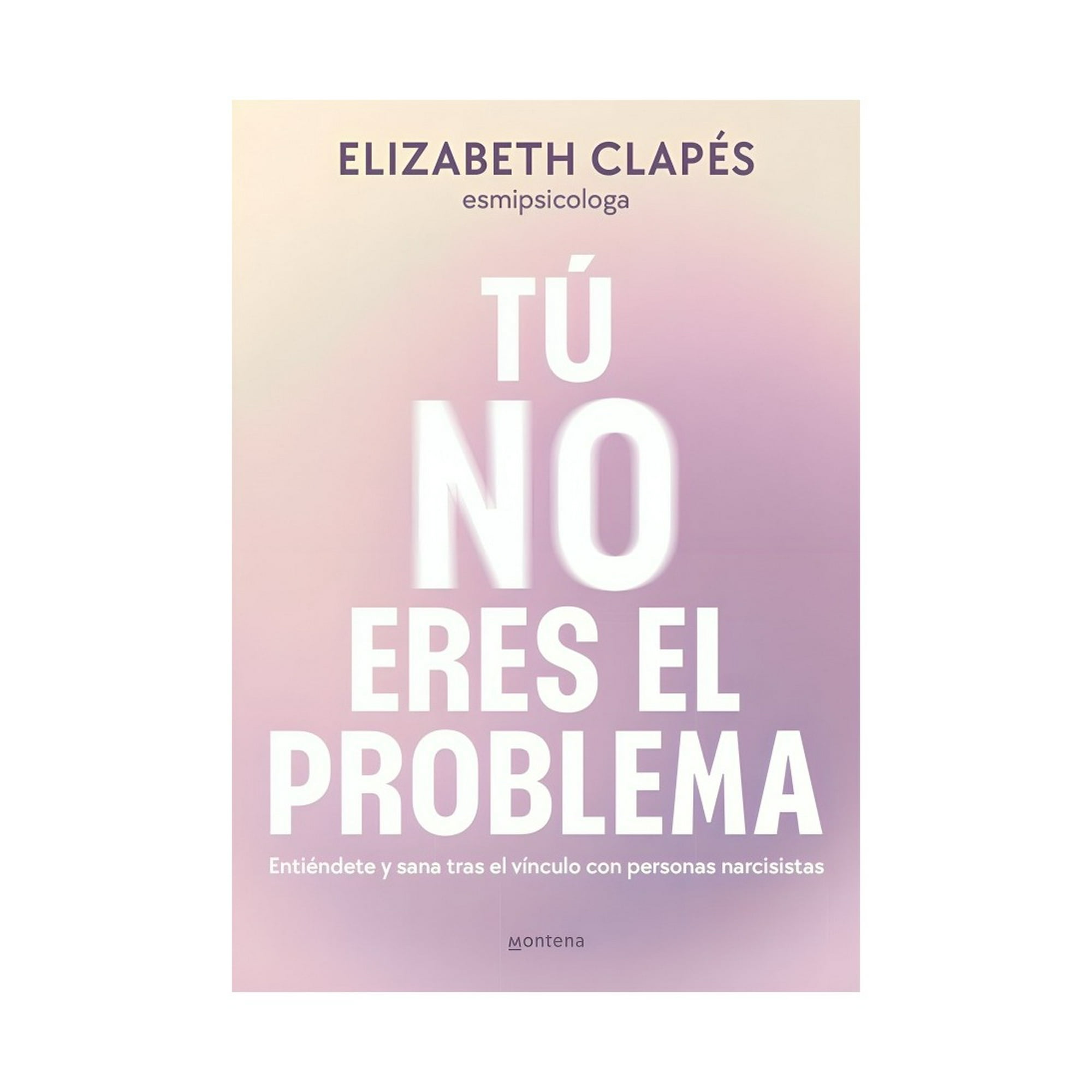 Libro Tú No Eres El Problema / Elizabeth Clapés | Lider
