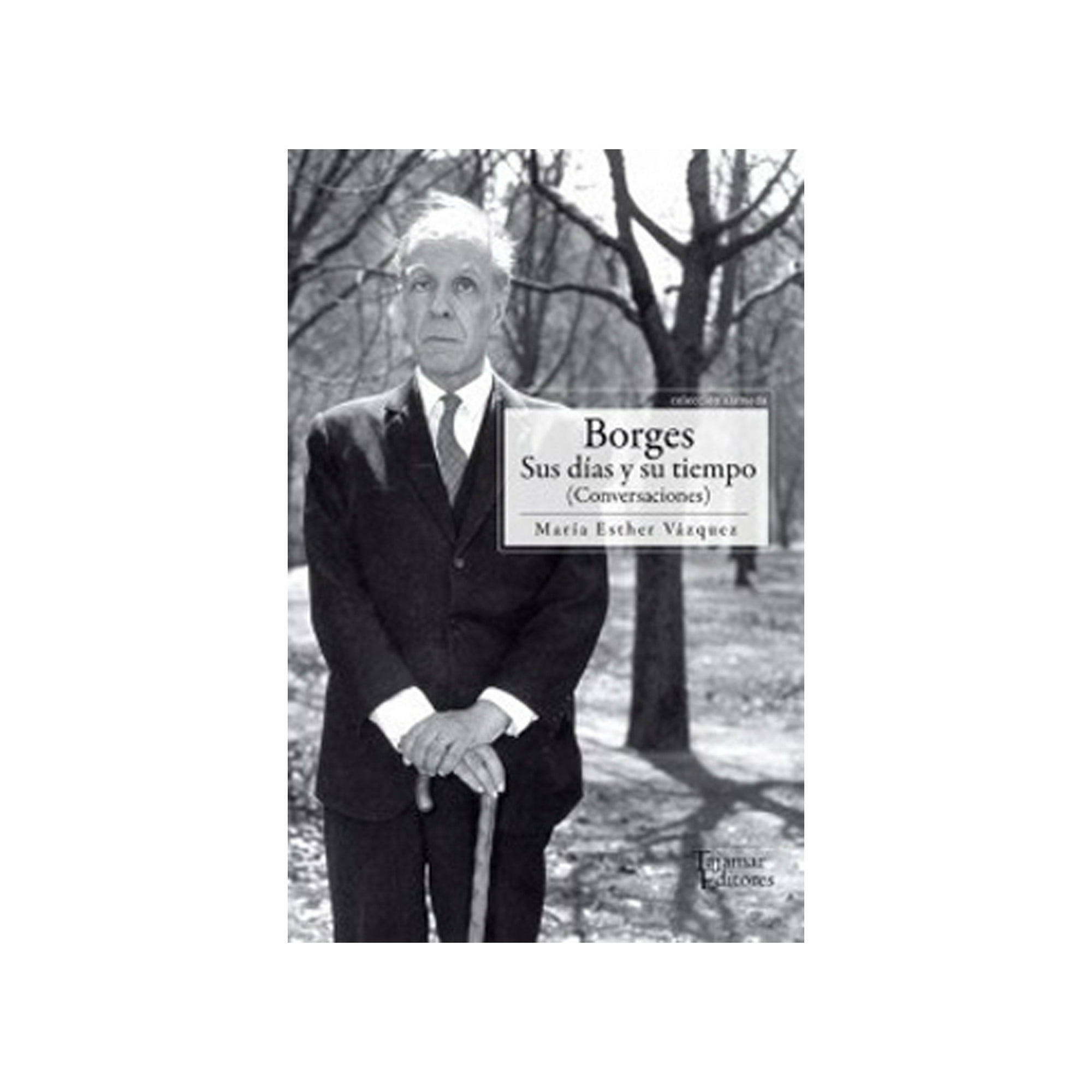 Borges. Sus días y su tiempo | Lider