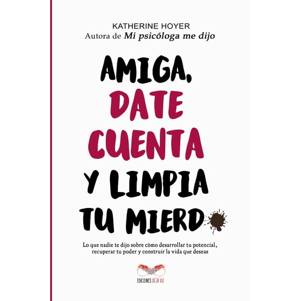Libro publicado de forma independiente: Amiga, date cuenta y limpia tu ...