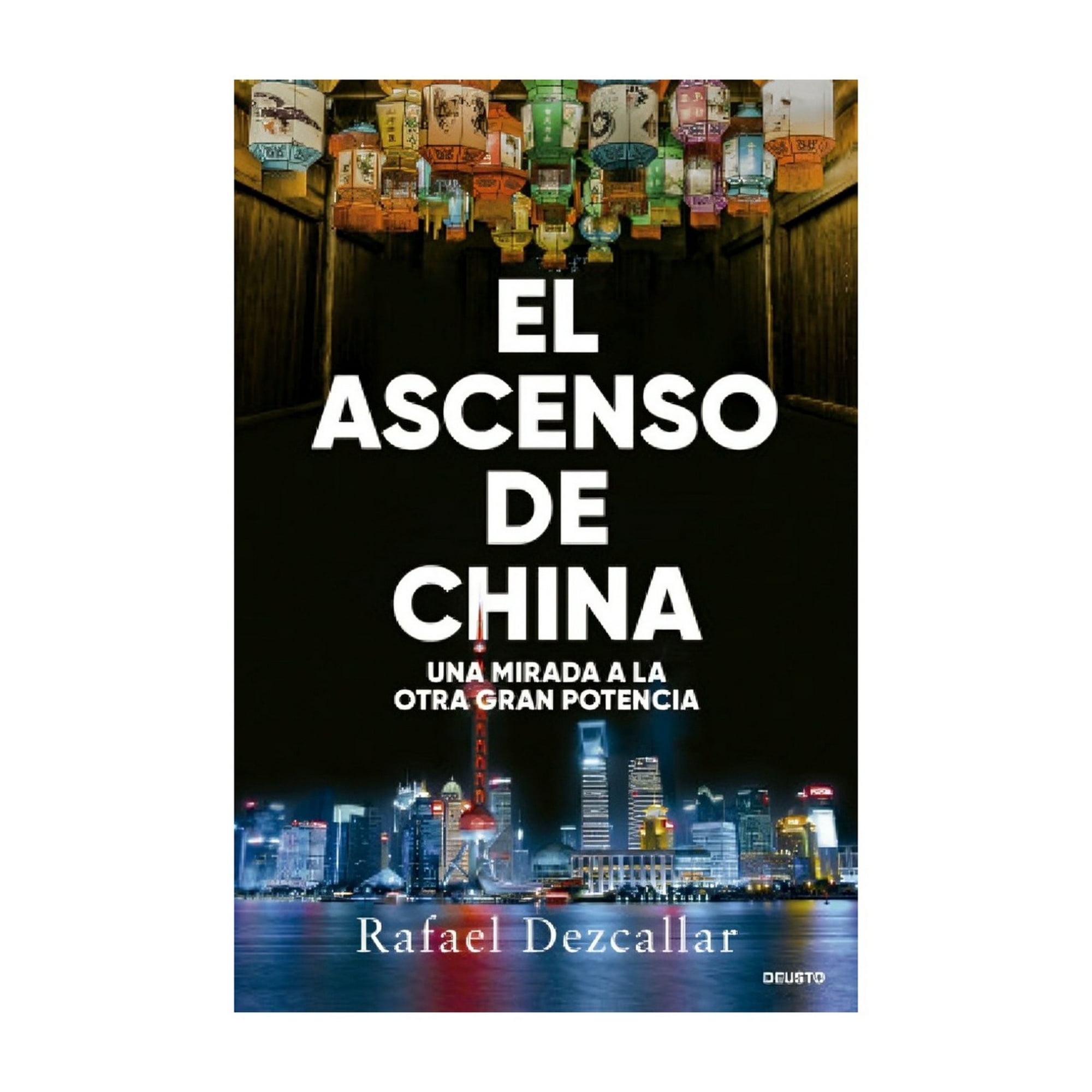 Libro El Ascenso De China Rafael Dezcallar | Lider