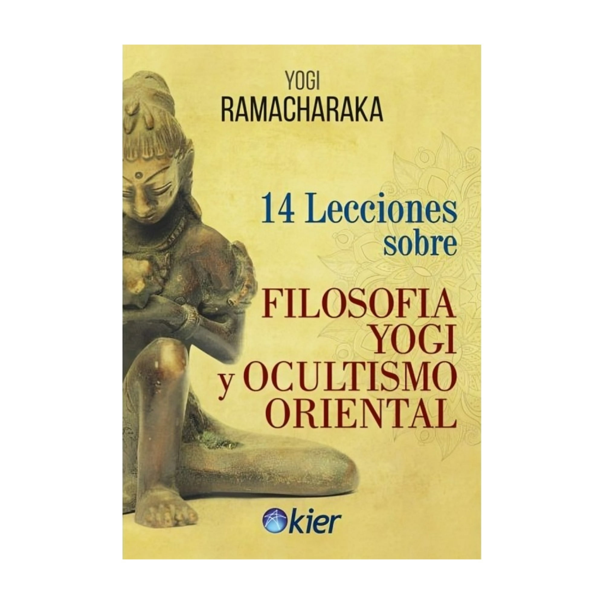 14 Lecciones Sobre Filosofía Yogi Y Ocultismo Oriental - Yo | Lider