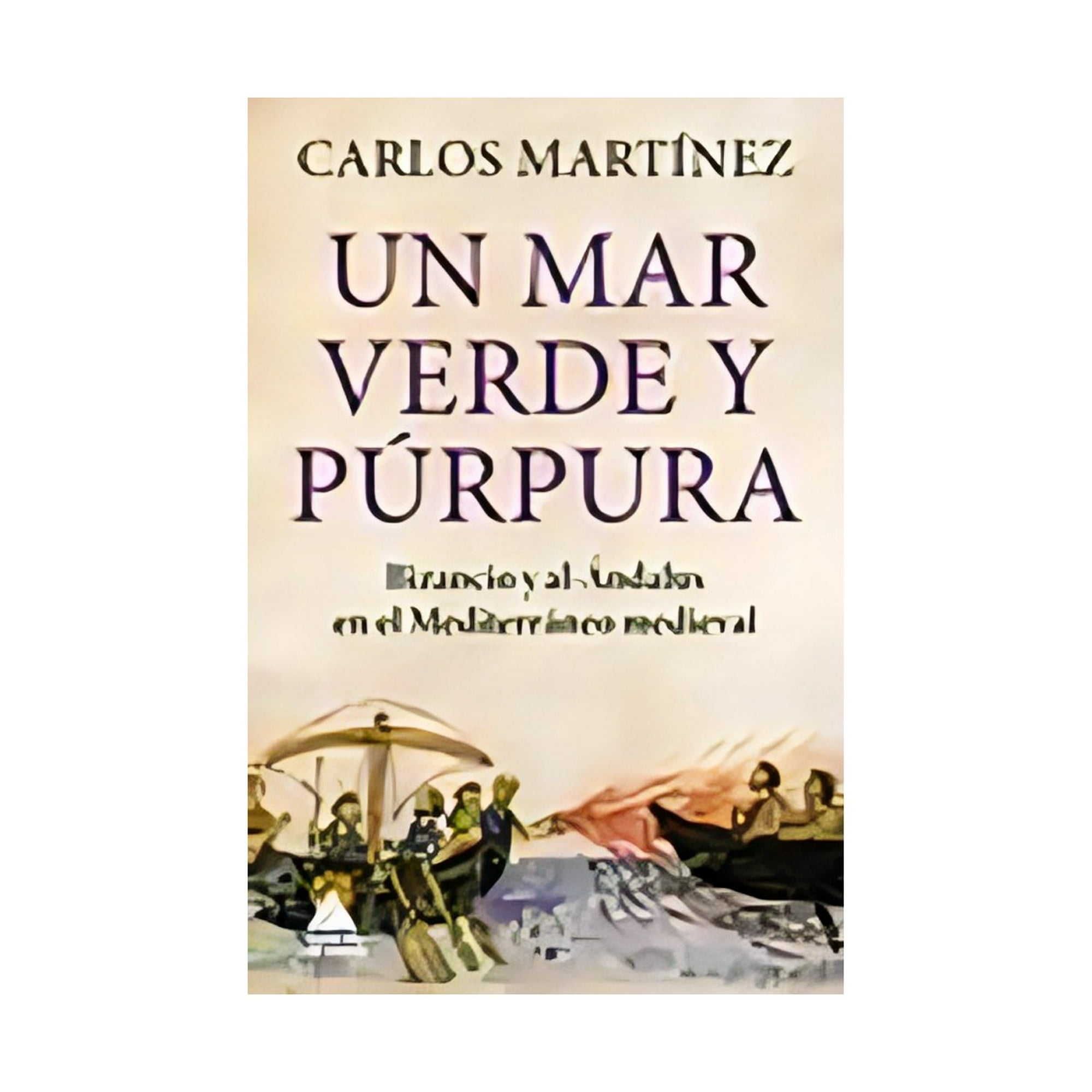 LIBRO UN MAR VERDE Y PÚRPURA / CARLOS MARTÍNEZ CARRASCO | Lider