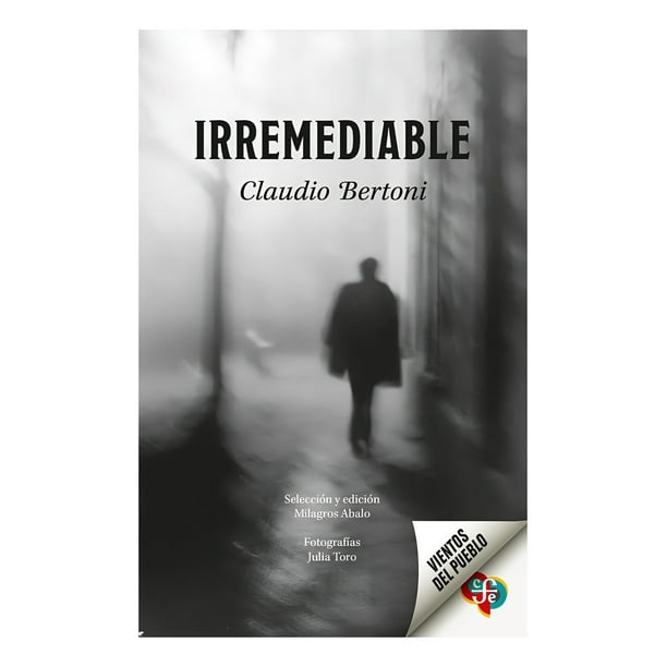 LIBRO IRREMEDIABLE - CLAUDIO BERTONI, JULIA TORO (FOTOGRAFÍ | Lider