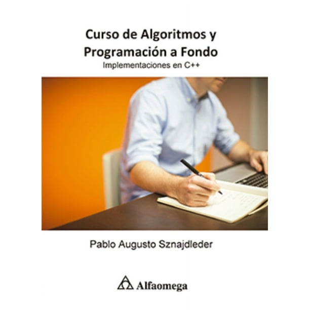 Curso De Algoritmos Y Programación A Fondo - Implementaciones En C++ ...