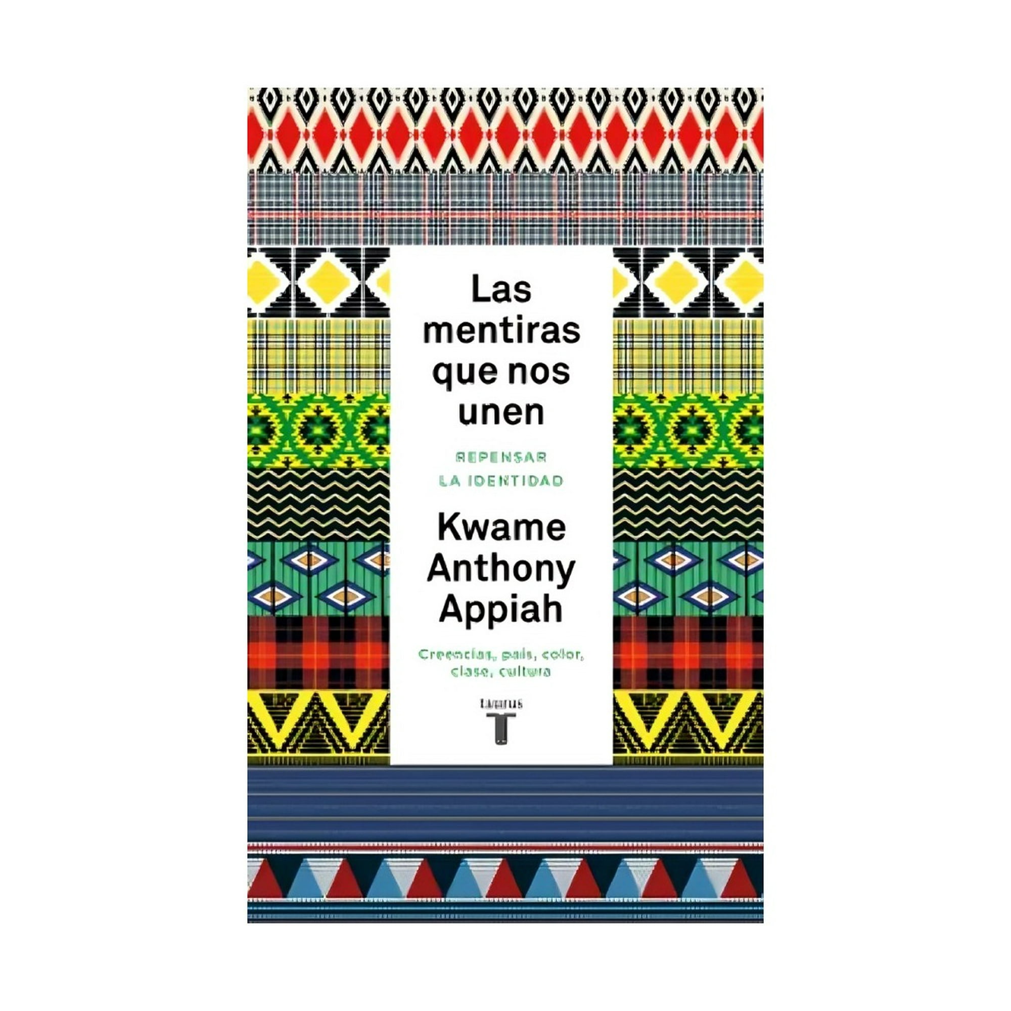 Libro Las Mentiras Que Nos Unen /kwame Anthony Appiah | Lider