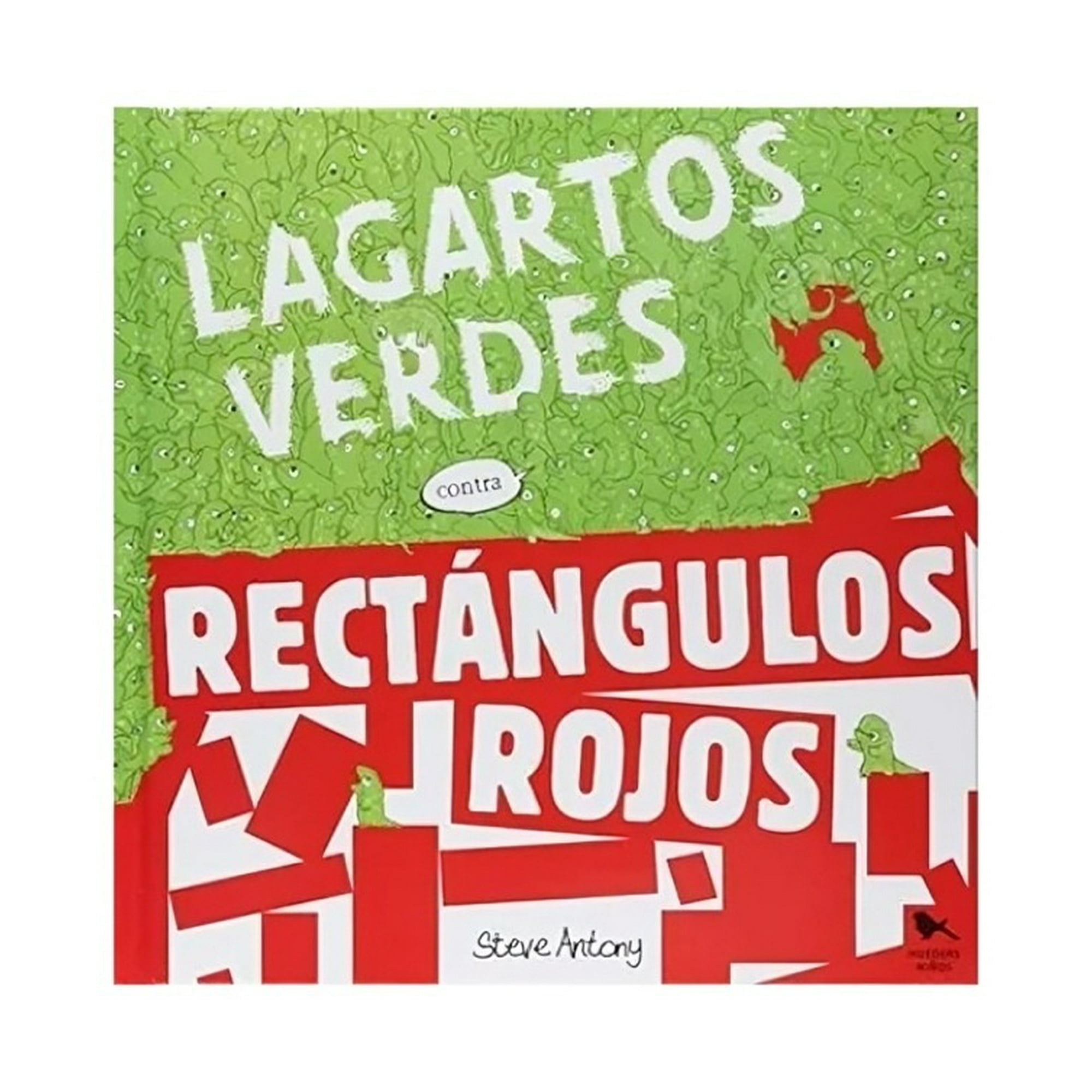 Libro Lagartos Verdes Contra Rectángulos Rojos / Steve Anto | Lider