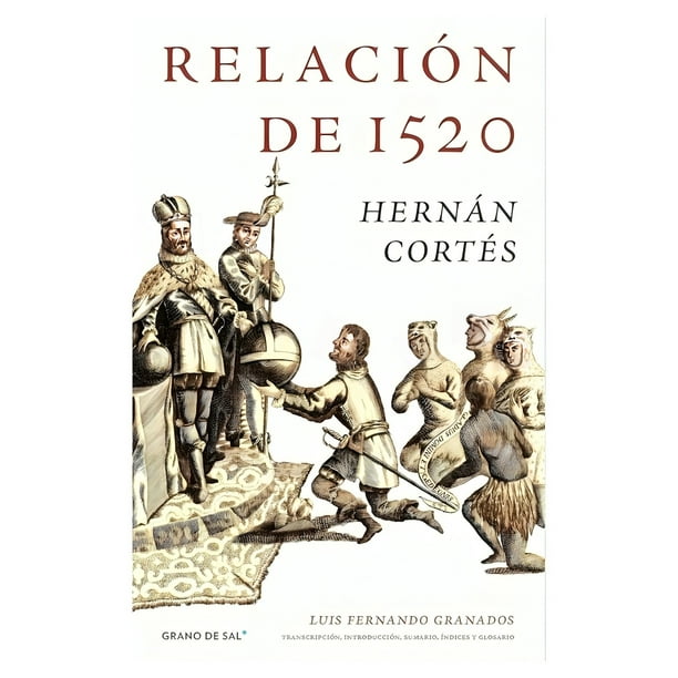 LIBRO RELACIÓN DE 1520 - HERNÁN CORTÉS | Lider