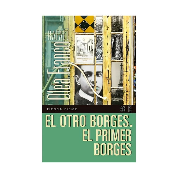 Libro El Otro Borges. El Primer Borges / Rafael Olea Franco | Lider