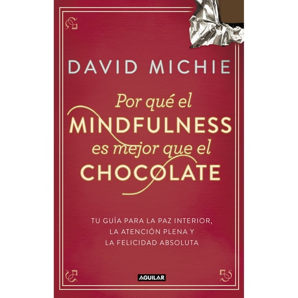 LIBRO Por Qué El Mindfulness Es Mejor Que El Chocolate | Lider