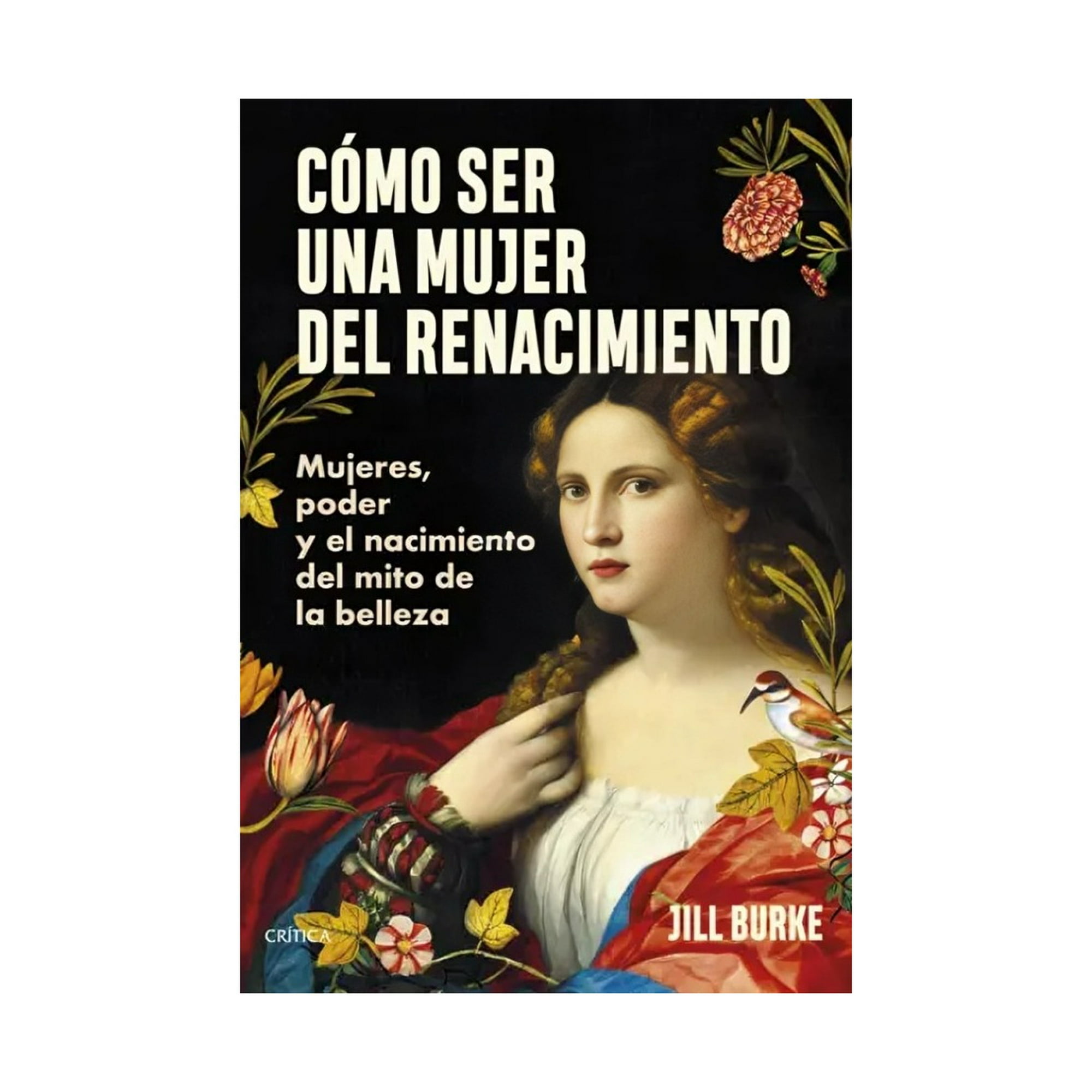Libro Cómo Ser Una Mujer Del Renacimiento | Jill Burke | Lider