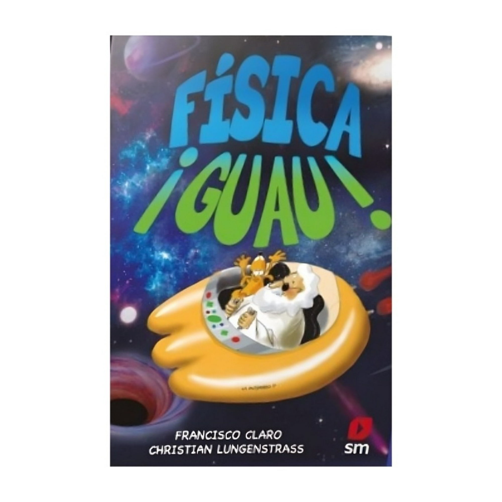 Libro Física ¡guau! | Francisco Claro- Christian Lungenstra | Lider