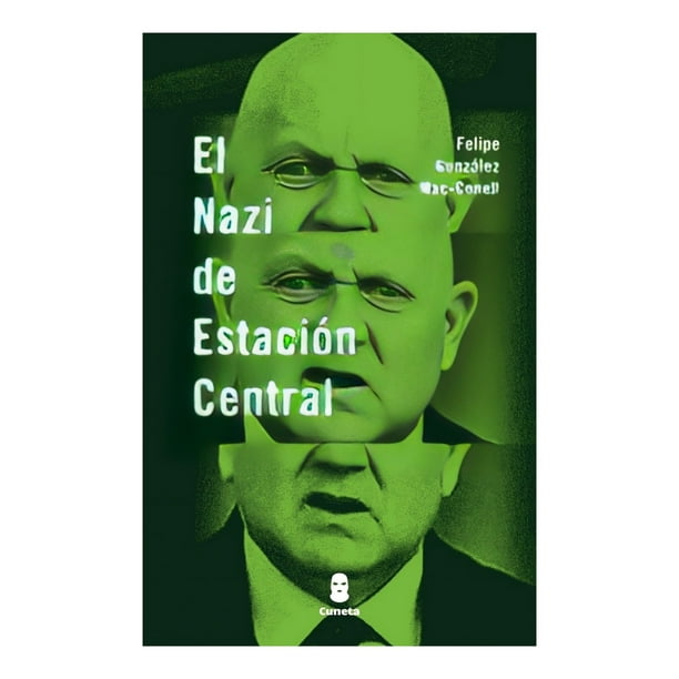 LIBRO EL NAZI DE ESTACIÓN CENTRAL - FELIPE GONZÁLEZ MAC-CON | Lider