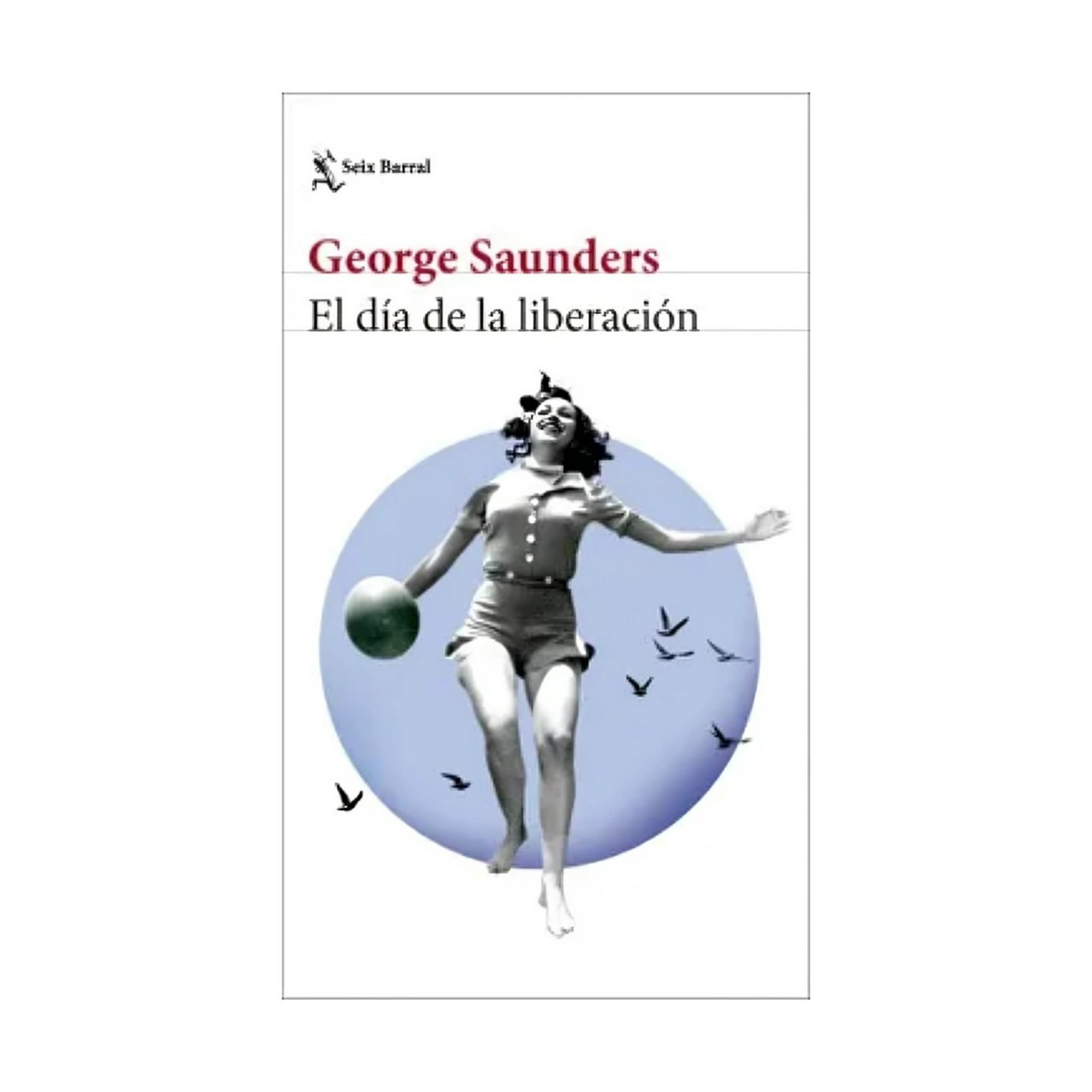 Libro El Día De La Liberación /george Saunders | Lider