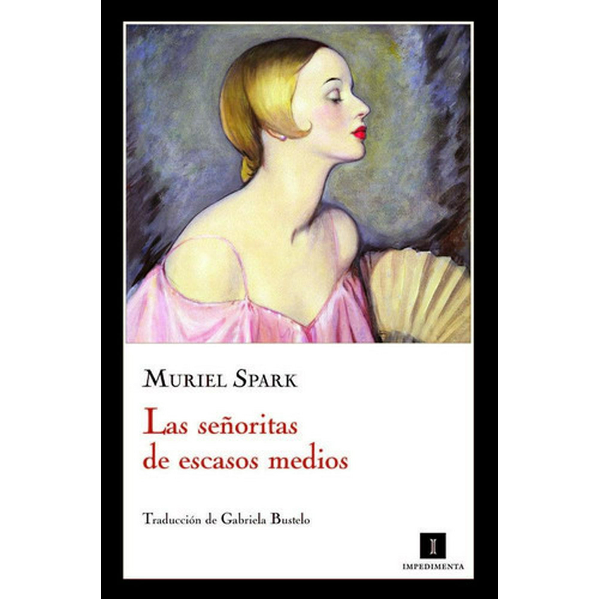 Las Señoritas De Escasos Medios - Muriel Spark - Impedimenta | Lider