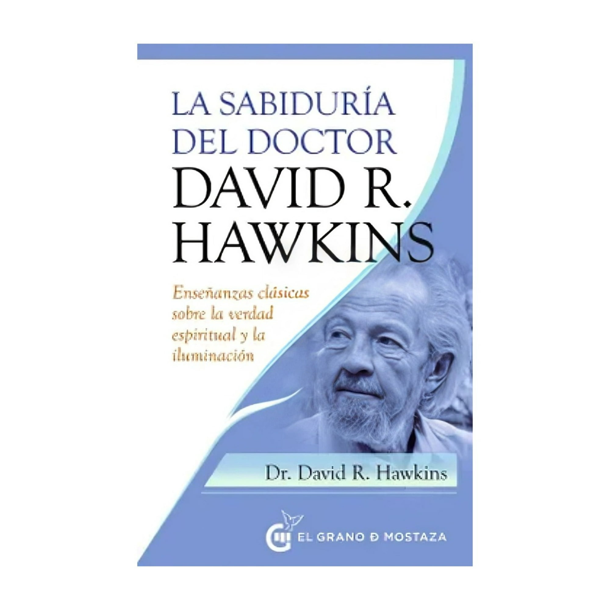 La Sabiduria Del Doctor David R. Hawkins | Lider